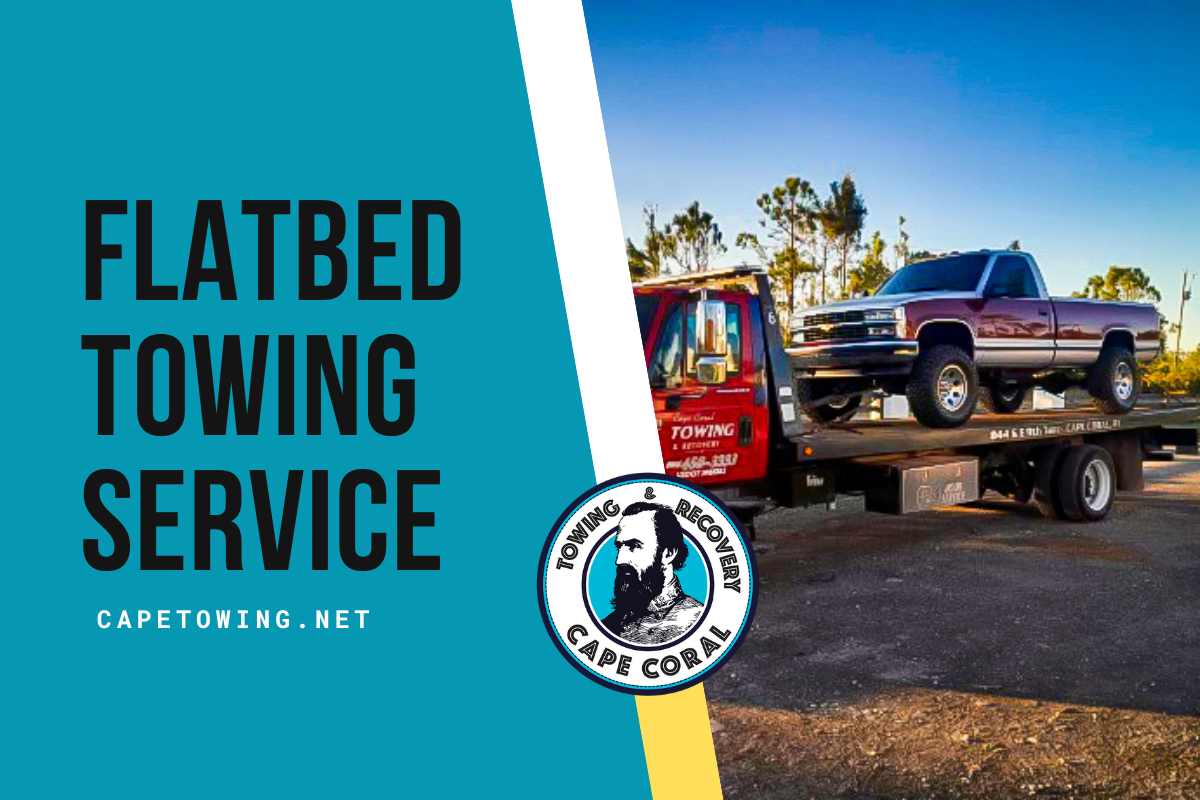 Reliable Flatbed Towing Service | Quick & Safe Transport • Cape Coral ...